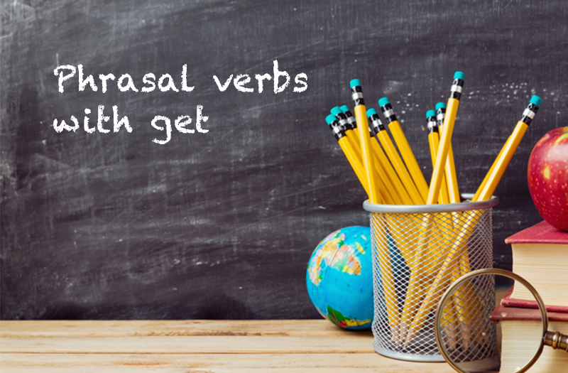 Phrasal verbs with get: ESL/EFL Lesson Plan and Worksheet