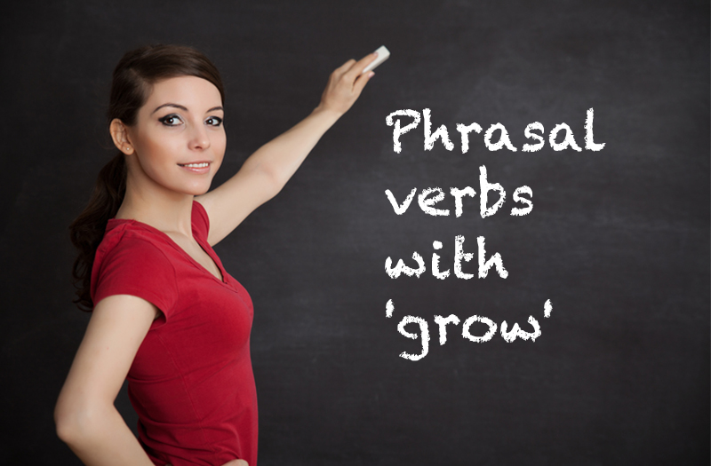 Phrasal Verbs With grow Learning English Linguahouse