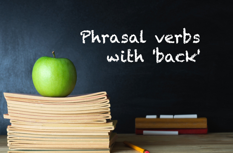 Phrasal verbs with 'back': Learning English - Linguahouse.com