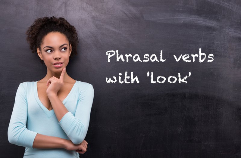Phrasal Verbs With look Learning English Linguahouse